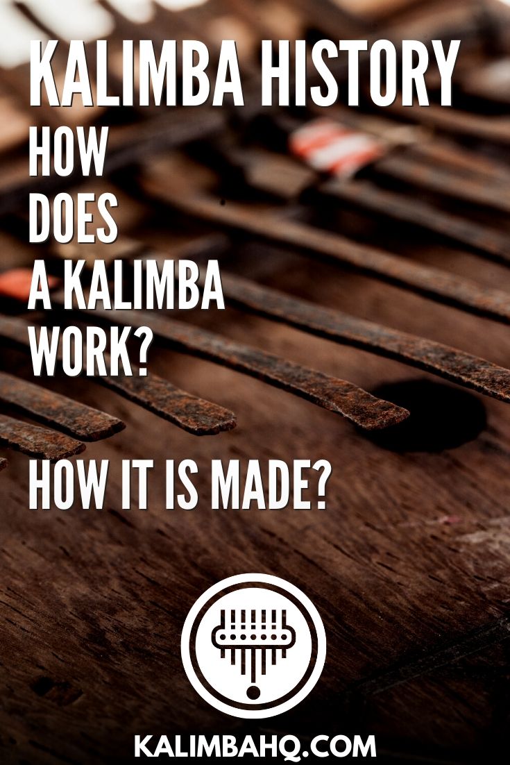 Kalimba's History - How Does A Kalimba Work? How It Is Made?